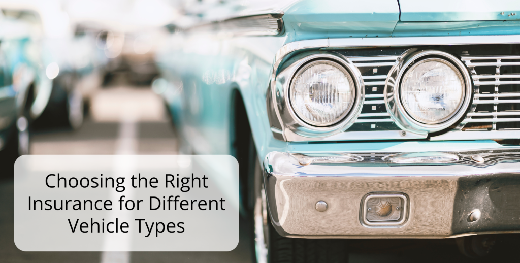 Choosing the Right Insurance for Different Vehicle Types - Powell ...