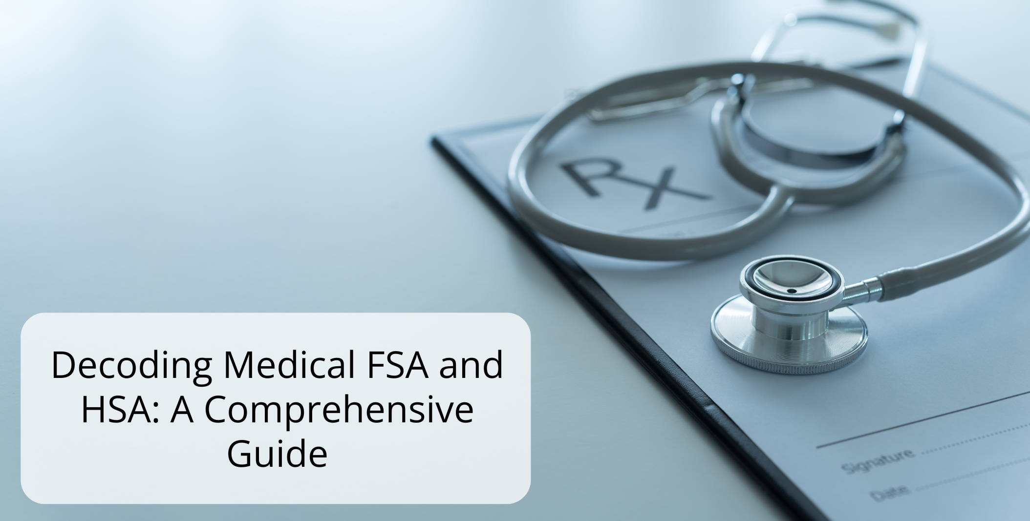 Decoding Medical FSA and HSA: A Comprehensive Guide - Powell & Meadows Insurance Agency