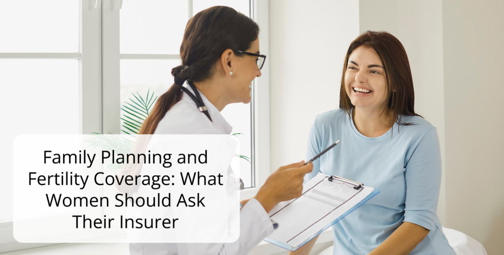 Family Planning and Fertility Coverage: What Women Should Ask Their ...
