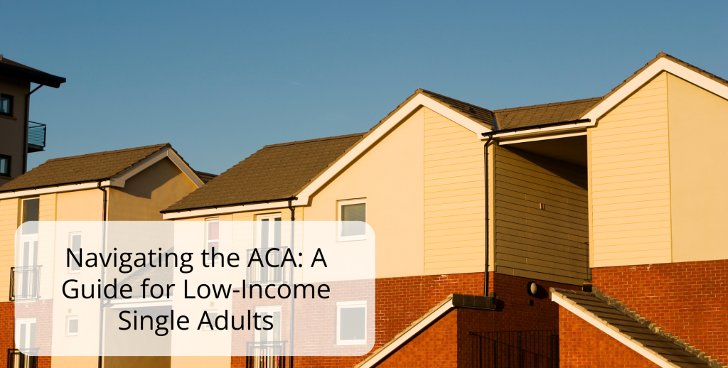 Navigating the ACA: A Guide for Low-Income Single Adults - Powell ...