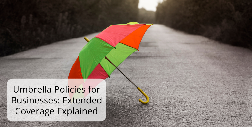 Umbrella Policies for Businesses: Extended Coverage Explained - Powell ...