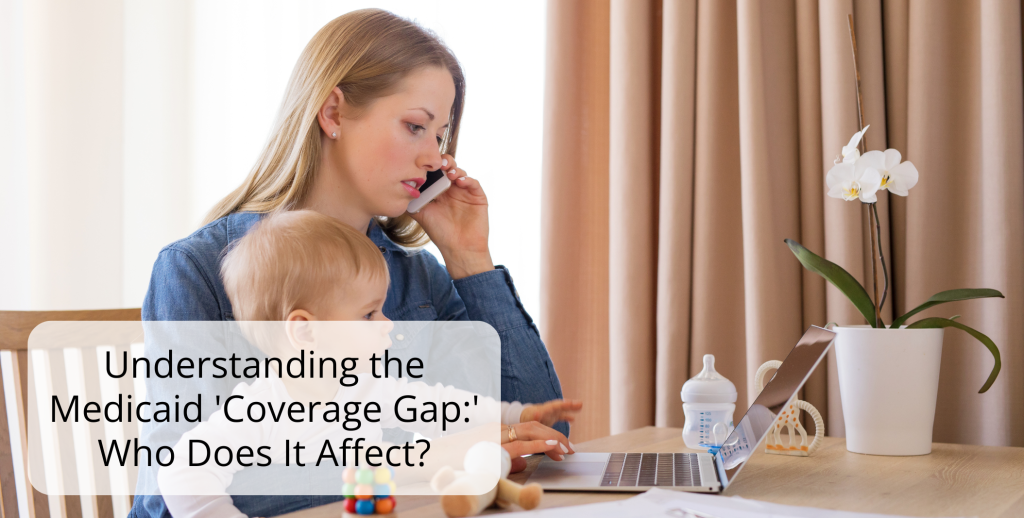 Understanding the Medicaid 'Coverage Gap:' Who Does It Affect? - Powell ...