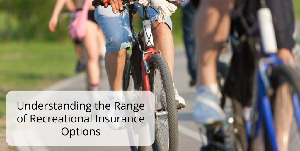 Understanding the Range of Recreational Insurance Options - Powell ...